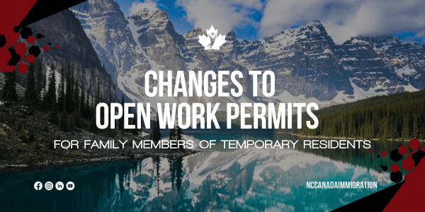 Changes to Open Work Permits for Family Members of Temporary Residents ...